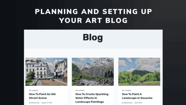 How to Start an Art Blog: The Ultimate Guide for Success